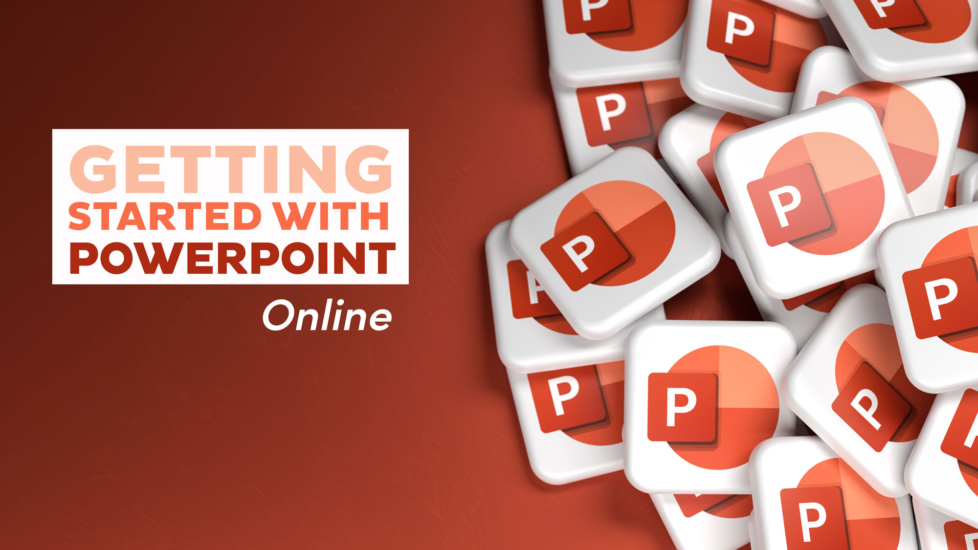 Getting Started with PowerPoint Online | Workshops and Events Calendar